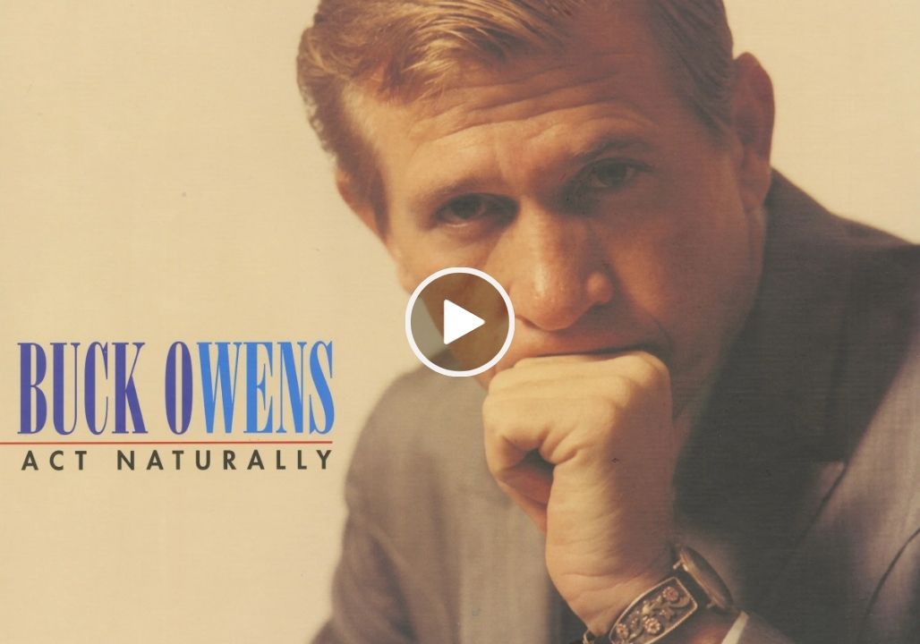 Buck Owens - Act Naturally